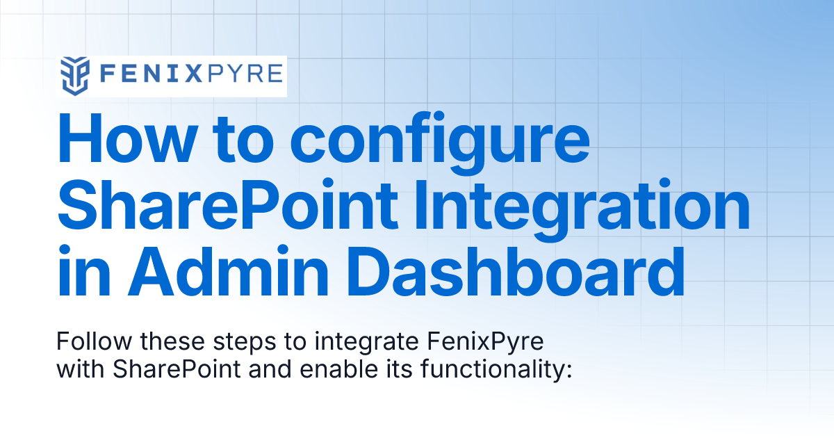 How to configure SharePoint Integration in Admin Dashboard | FenixPyre Docs